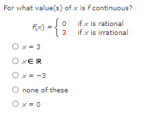 Solved For what value(s) of x is f continuous? f(x)={03 if x | Chegg.com