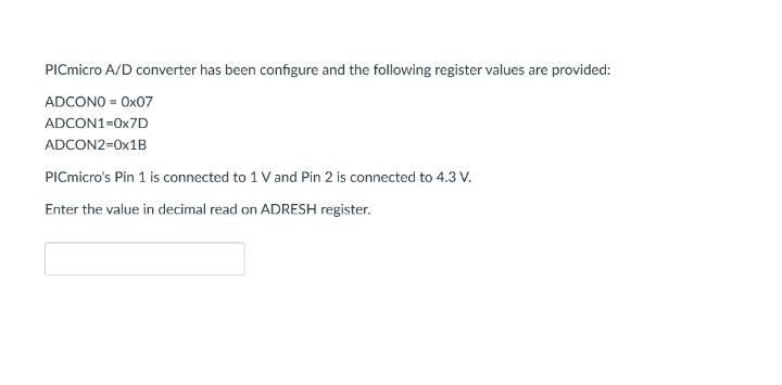 Solved PICmicro A/D converter has been configure and the | Chegg.com