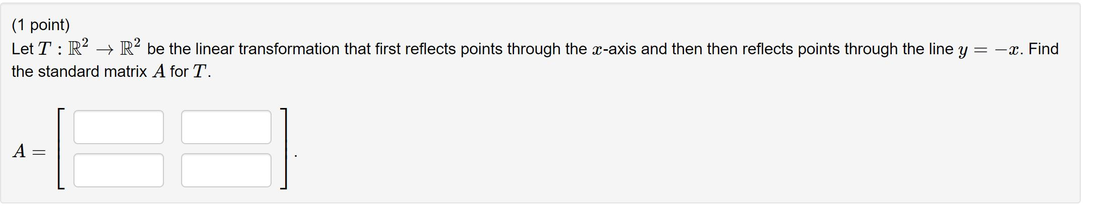 Solved (1 point) Let T R R be the linear transformation that | Chegg.com