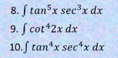 Solved 8. Stan5x secᵒx dx 9. Scot2x dx 10. S tan4x sec4x dx | Chegg.com