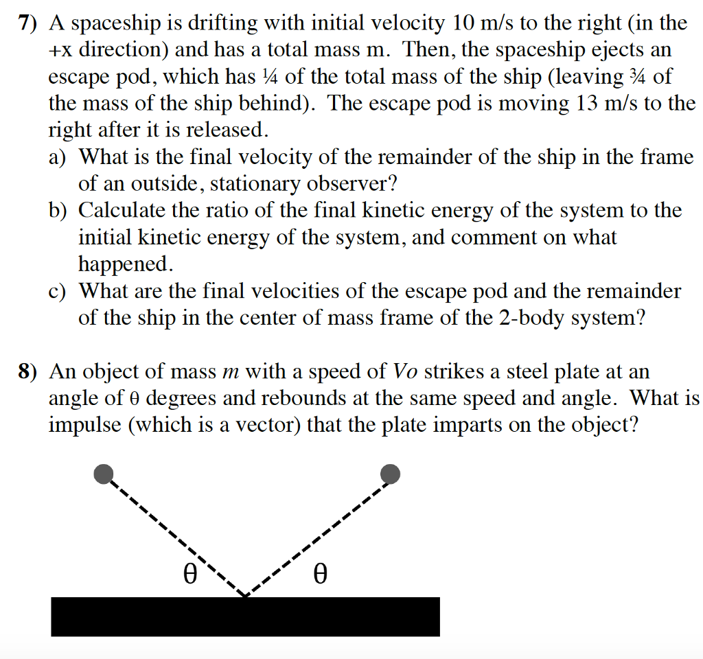 Solved 7) A spaceship is drifting with initial velocity 10 | Chegg.com