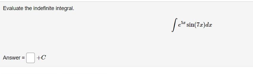 Solved Evaluate the indefinite integral. Jesi sin(7x)dx | Chegg.com
