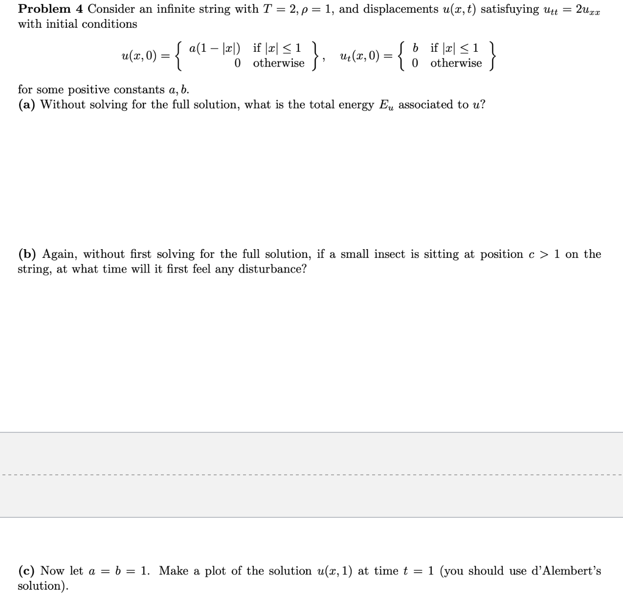 Solved Problem 4 Consider an infinite string with T=2,ρ=1, | Chegg.com