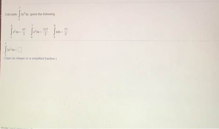Solved Calculate 3x2 dx, given the following x2 dx Type an | Chegg.com
