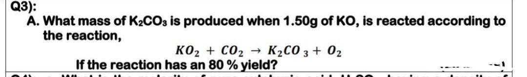Solved Q3): A. What mass of K2CO3 is produced when 1.50g of | Chegg.com