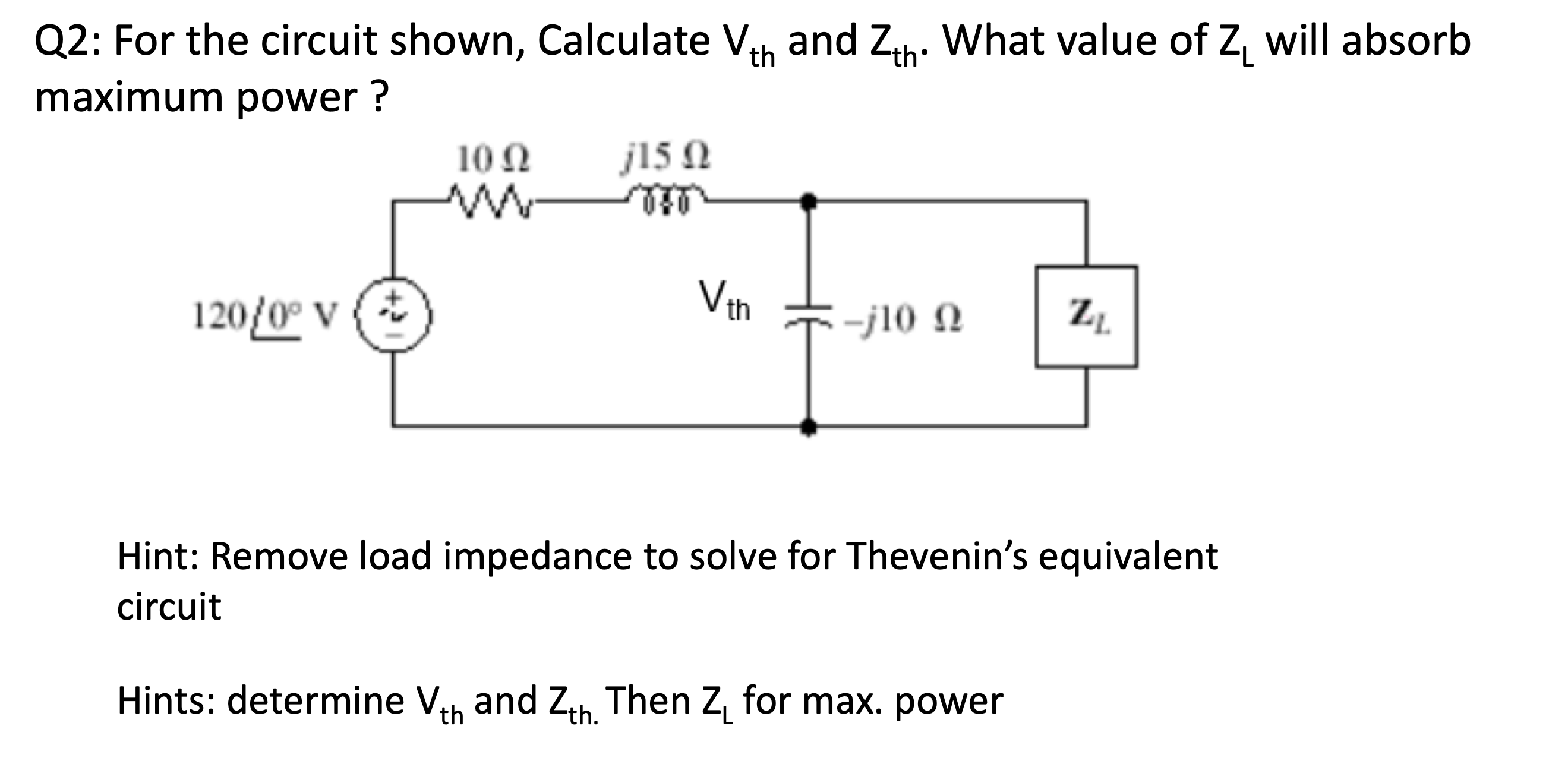 Solved Q2: For the circuit shown, Calculate Vth ﻿and Zth. | Chegg.com