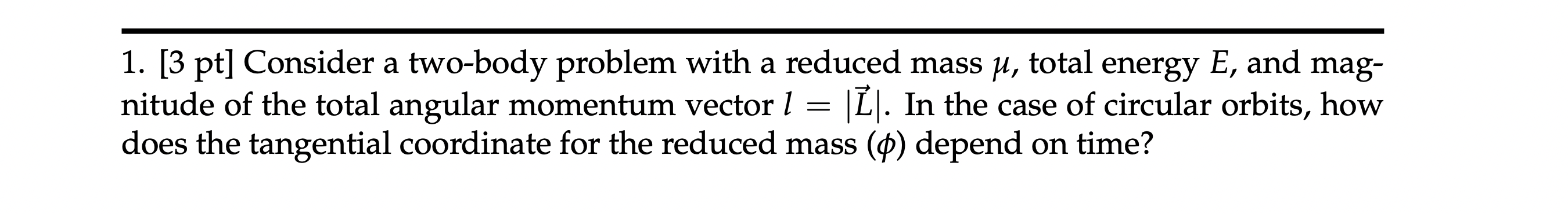 1. [3 pt] Consider a two-body problem with a reduced | Chegg.com
