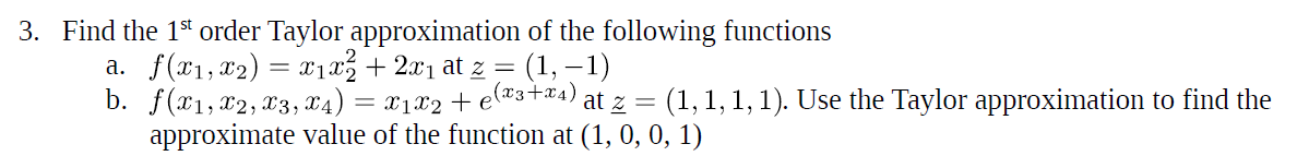 Solved 3. Find the 1st order Taylor approximation of the | Chegg.com