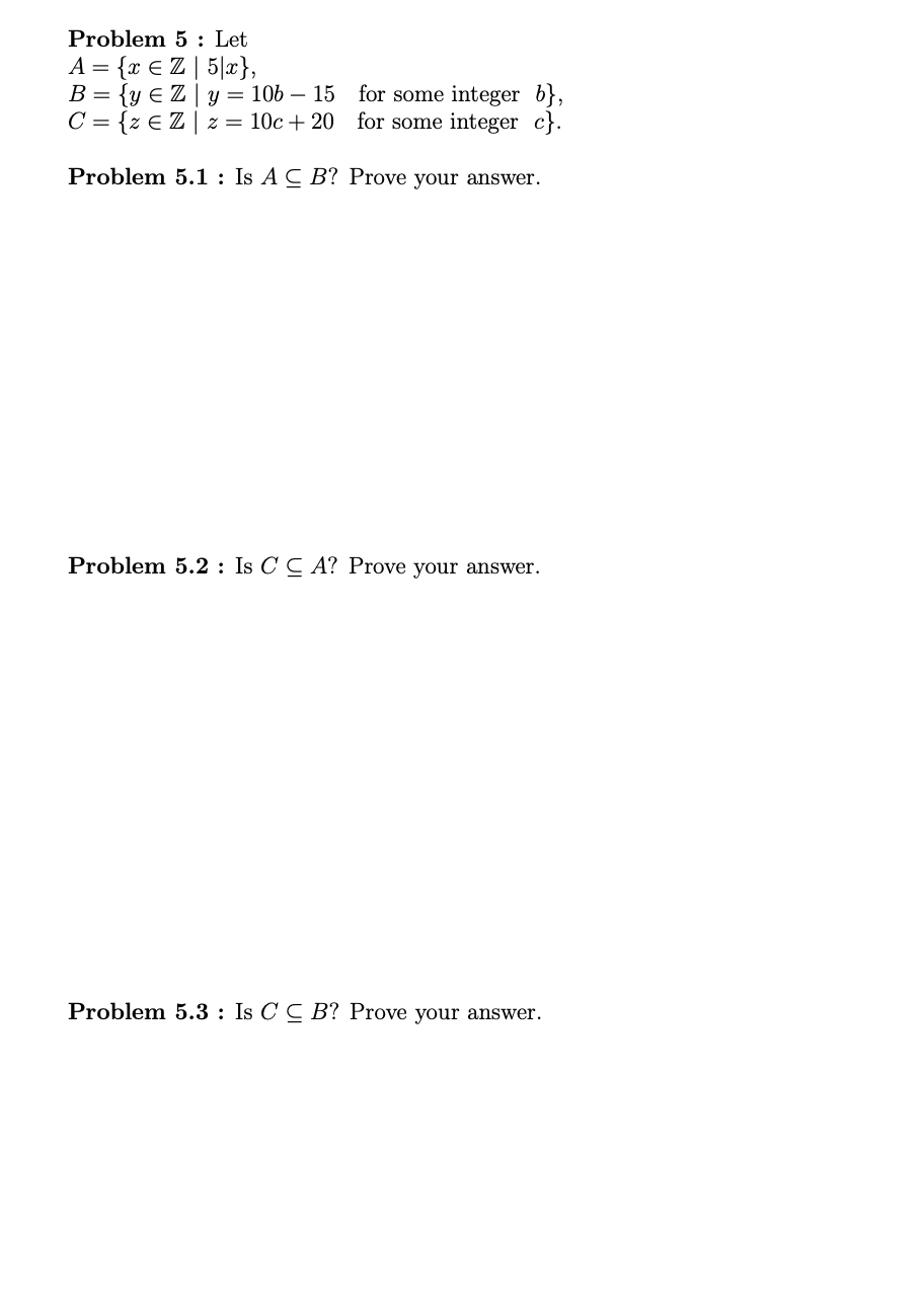 Solved Problem 5 : Let A={x∈Z∣5∣x} B={y∈Z∣y=10b−15 for some | Chegg.com