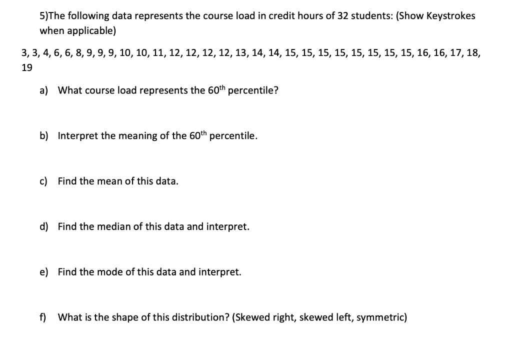 Solved 5)The following data represents the course load in | Chegg.com