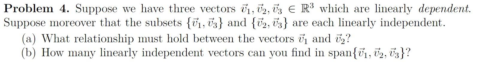 Solved Problem 4. Suppose we have three vectors v1,v2,v3∈R3 | Chegg.com
