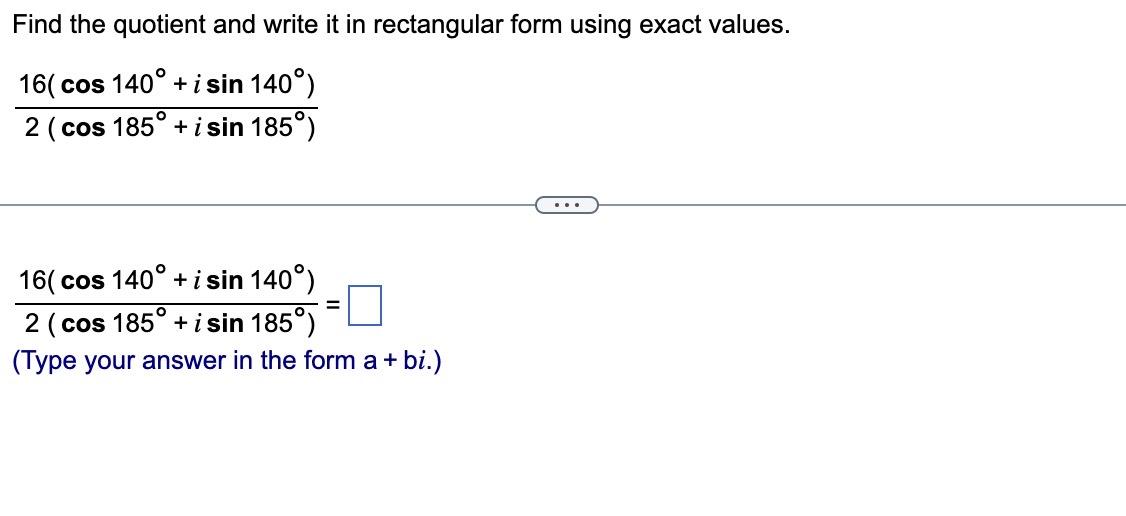 Solved Find the quotient and write it in rectangular form | Chegg.com
