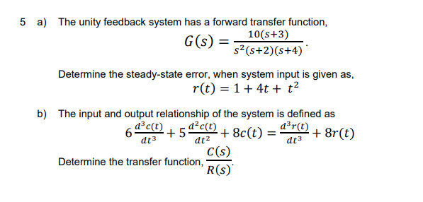 Solved 5 a) The unity feedback system has a forward transfer | Chegg.com