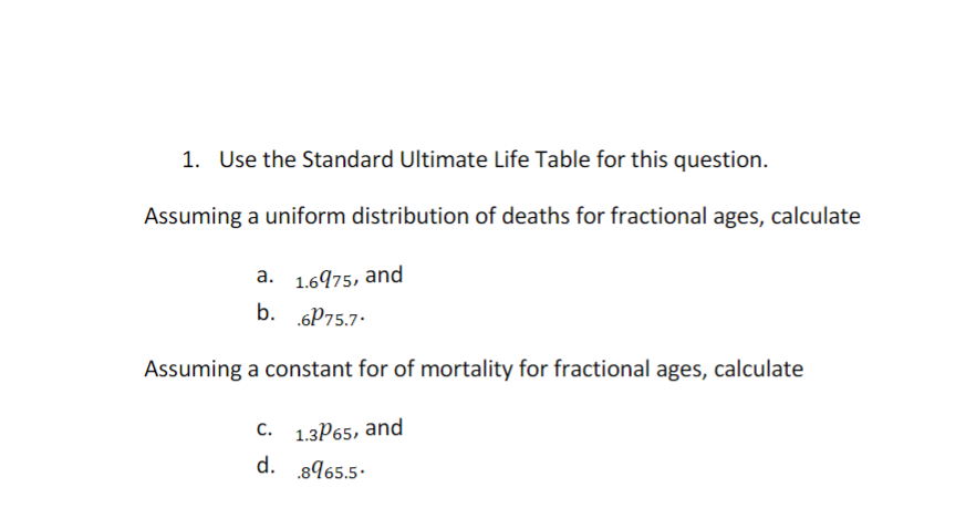 Solved 1. Use the Standard Ultimate Life Table for this | Chegg.com
