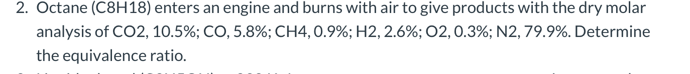 Solved 2. Octane (C8H18) enters an engine and burns with air | Chegg.com