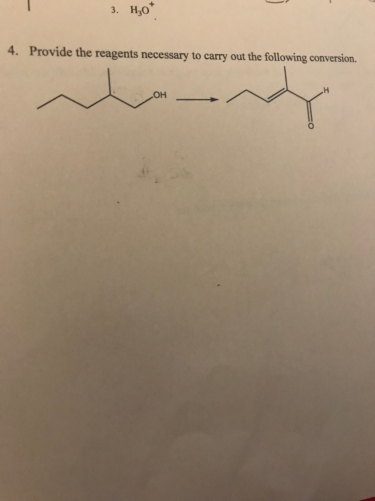 Solved 3. H20 4. Provide the reagents necessary to carry out | Chegg.com