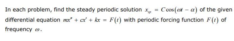 Solved In each problem, find the steady periodic solution xp | Chegg.com