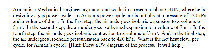 Solved 5) Arman is a Mechanical Engineering major and works | Chegg.com