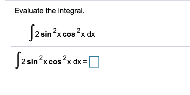 Solved Evaluate the integral. sin ?x cos 2x dx [2sin?xc [2 | Chegg.com
