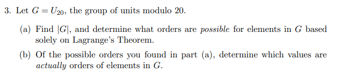 Solved = 3. Let G = U20, the group of units modulo 20. (a) | Chegg.com