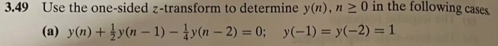 Solved 3.49 Use the one-sided z-transform to determine y(n), | Chegg.com