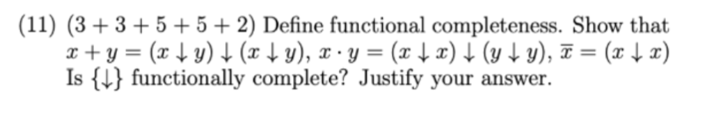 Solved (11) (3+3+5+5+ 2) Define functional completeness. | Chegg.com