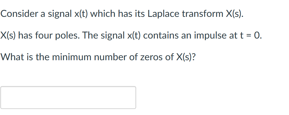 Solved Consider a signal x(t) which has its Laplace | Chegg.com