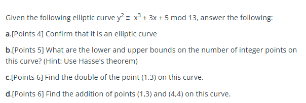 Solved Given the following elliptic curve y2-=x3+3x+5mod13, | Chegg.com
