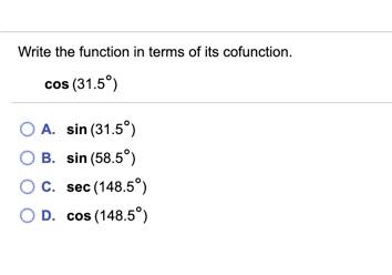 Solved Write the function in terms of its cofunction. cos | Chegg.com
