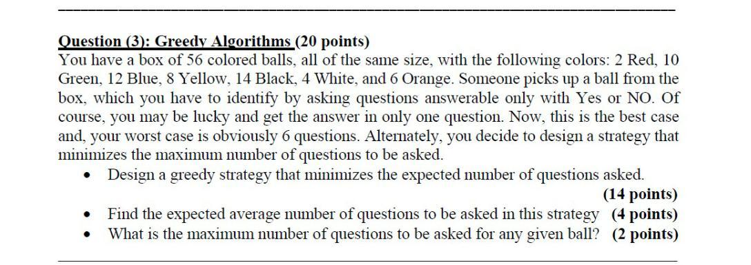 Solved Question (3): Greedy Algorithms (20 points) You have | Chegg.com