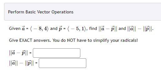 Solved Perform Basic Vector Operations Given a= −8,4 and | Chegg.com