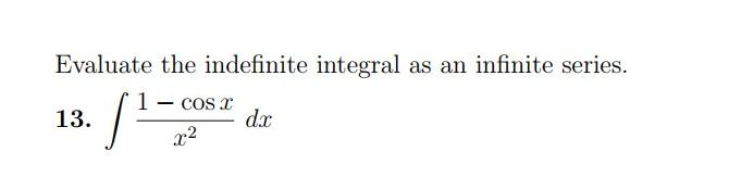 Solved Evaluate the indefinite integral as an infinite | Chegg.com