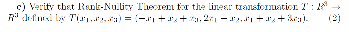 Solved c) Verify that Rank-Nullity Theorem for the linear | Chegg.com
