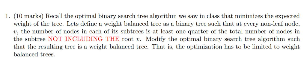Solved 1. (10 marks) Recall the optimal binary search tree | Chegg.com