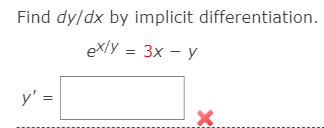 Solved Find dy/dx by implicit differentiation. exly = 3x - y | Chegg.com