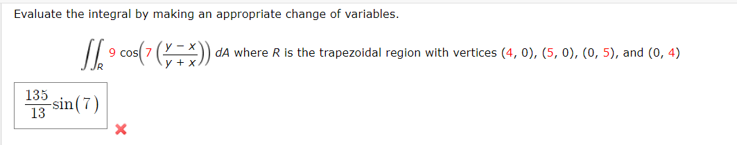 Solved Evaluate the integral by making an appropriate change | Chegg.com
