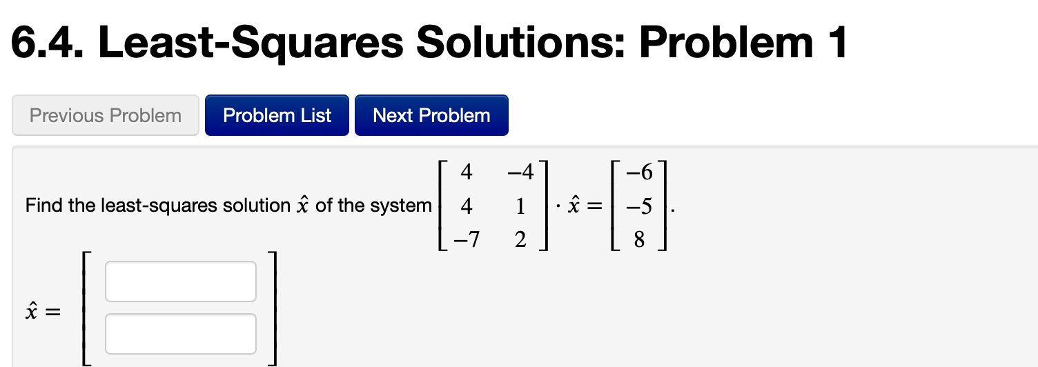 Solved 6.4. Least-Squares Solutions: Problem 1 Previous | Chegg.com