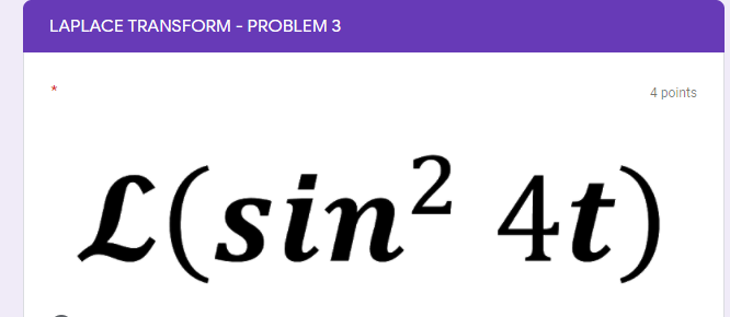 Solved LAPLACE TRANSFORM - PROBLEM 3 4 points L(sin? 4t) | Chegg.com