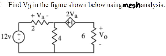 Solved Find V0 in the figure shown below using meshanalysis. | Chegg.com