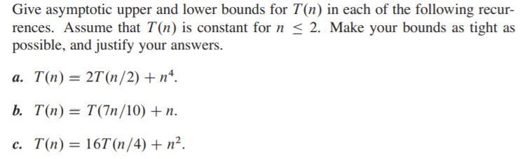 Solved Give asymptotic upper and lower bounds for T(n) in | Chegg.com