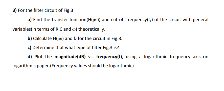 Solved 3) For the filter circuit of Fig.3 a) Find the | Chegg.com