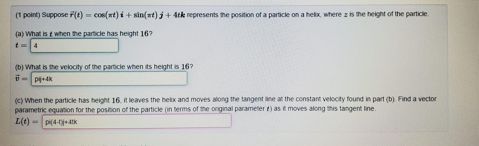 Solved (1 point) Suppose r(t) = cos(at) i + sin(at)j + 4tk | Chegg.com