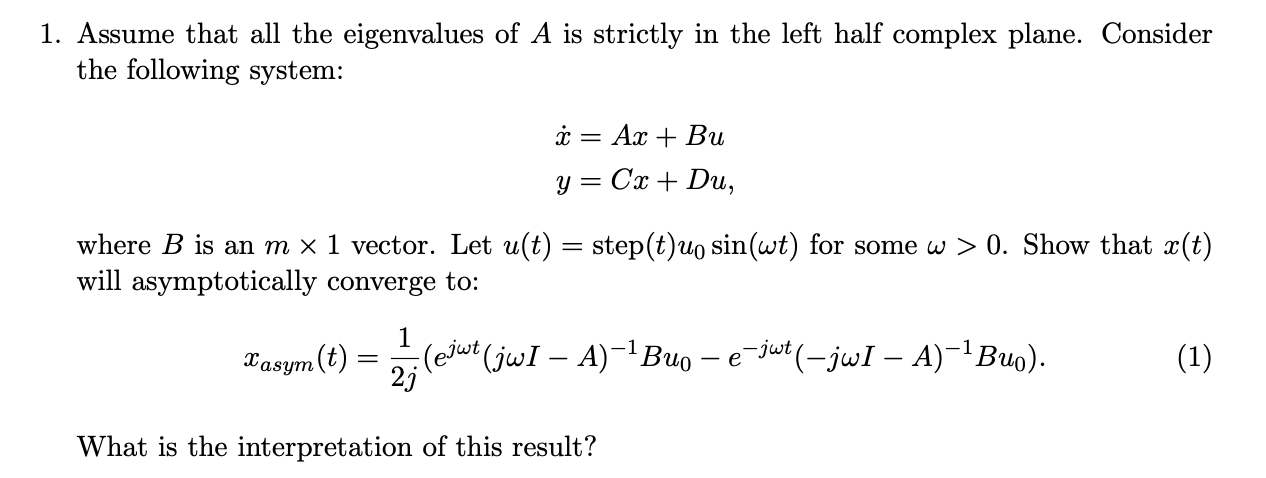 1. Assume that all the eigenvalues of A is strictly | Chegg.com
