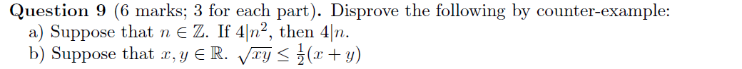 Solved Question 9 (6 marks; 3 for each part). Disprove the | Chegg.com