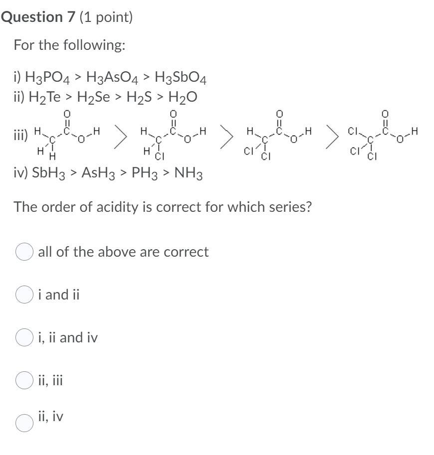 Solved Question 7 (1 point) For the following: i) H3PO4 > | Chegg.com