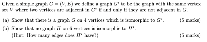 Solved Given a simple graph G=(V,E) we define a graph G∗ to | Chegg.com