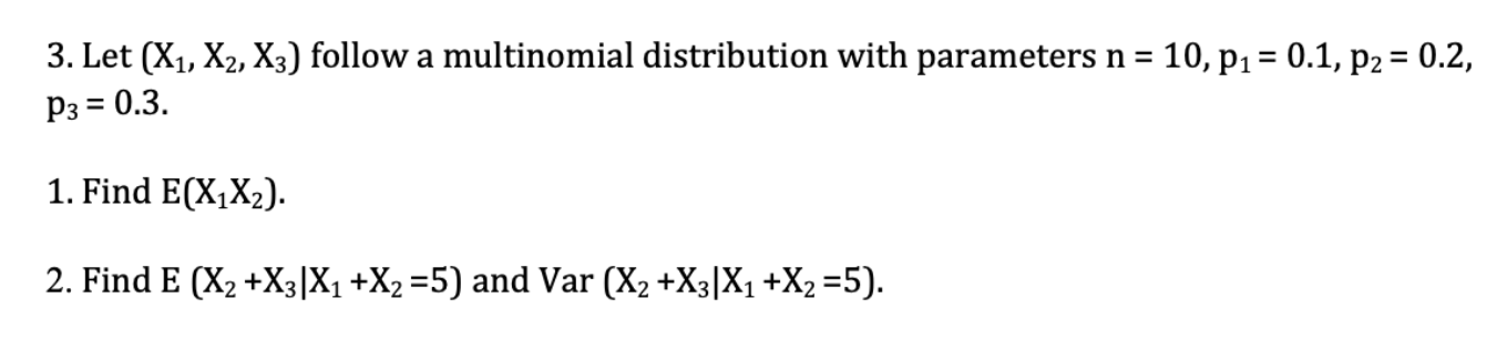 Solved 3. Let (X1, X2, X3) follow a multinomial distribution | Chegg.com