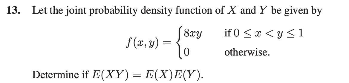 Solved 13. Let the joint probability density function of X | Chegg.com