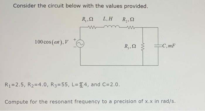 Solved Consider the circuit below with the values provided. | Chegg.com