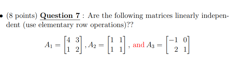 Solved (8 points) Question 7 : Are the following matrices | Chegg.com